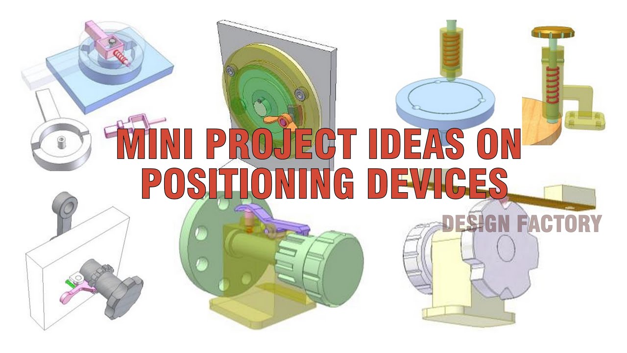 Positioning Devices| Mini Projects| Mechanical engineering designs ...