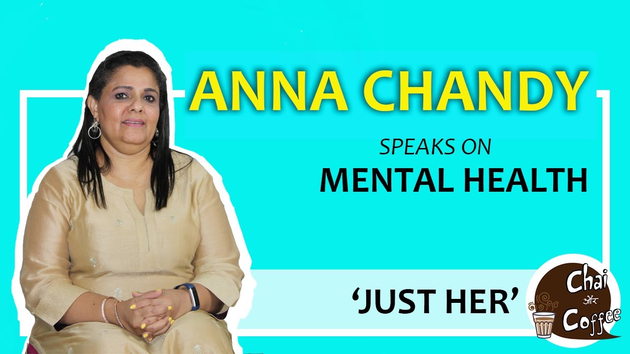 ANNA CHANDY - On Mental health - With The Chai Aur Coffee show - YouTube