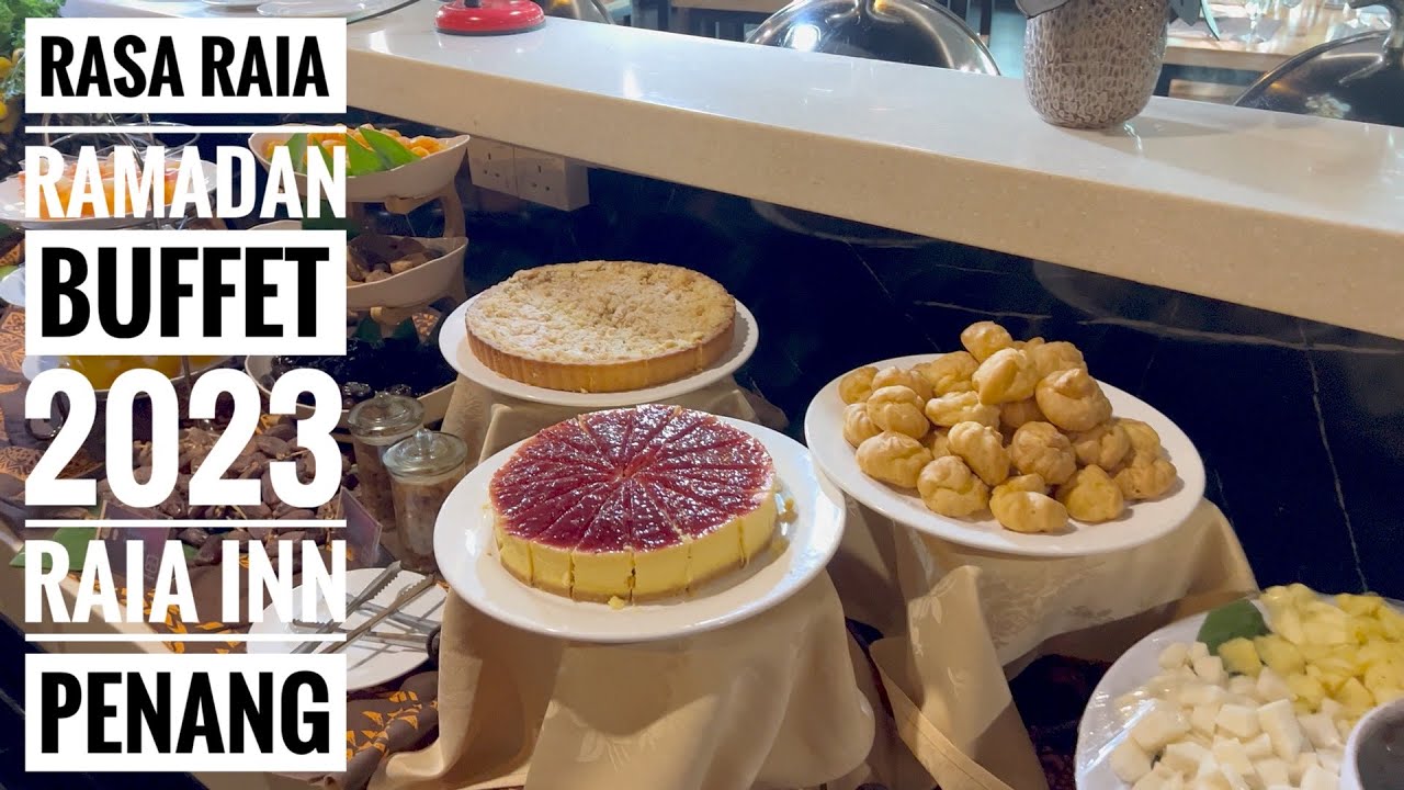 Buffet Ramadan 2023 Raia Hotel Penang - YouTube