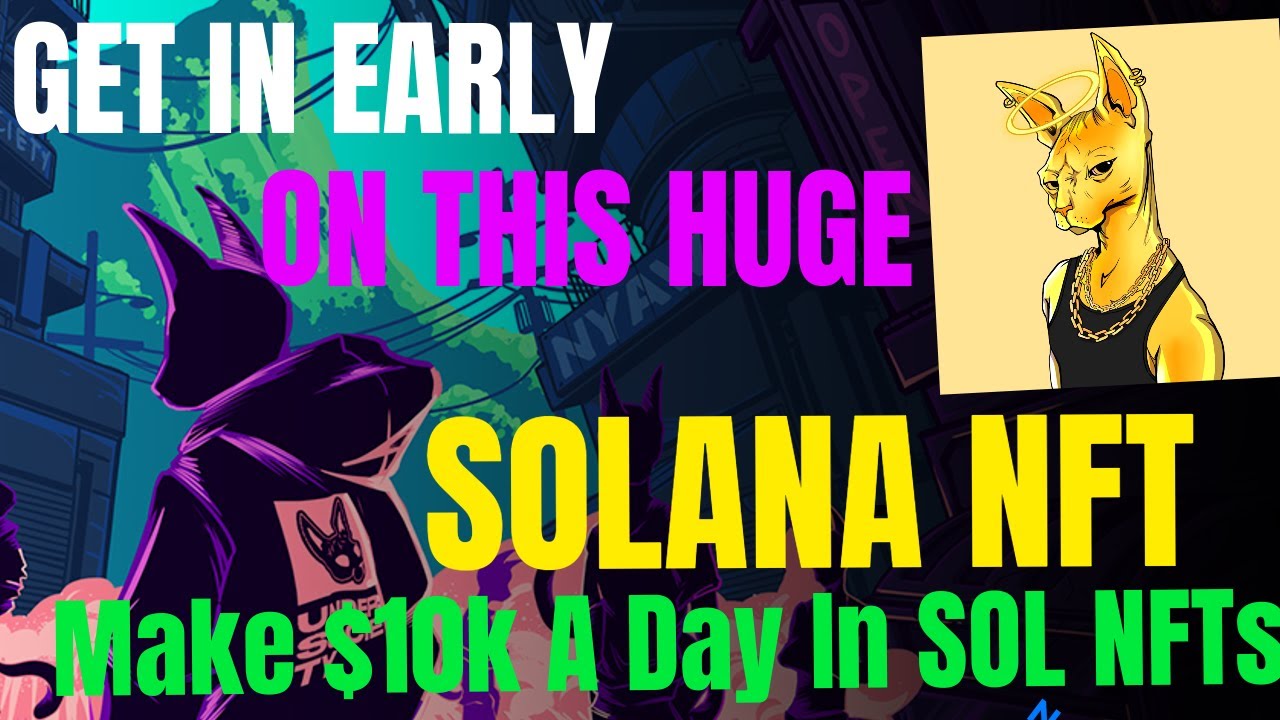 🤑Do Not Miss Out On This Huge Upcoming Solana NFT 🔥How To Make $10k ...
