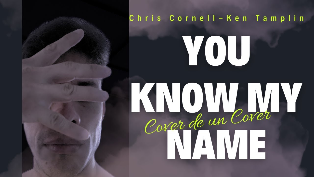 you know my name- cover- chris cornell ken tamplin - YouTube