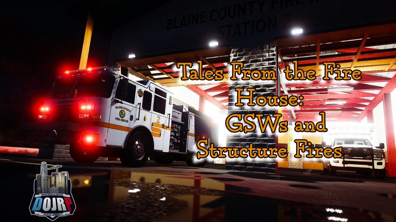 DoJRP Tales From the Fire House - GSWs and Structure Fires - YouTube