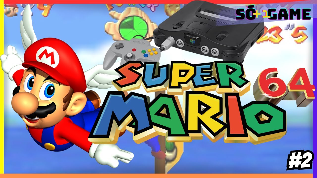 02- SUPER MARIO 64 - NINTENDO 64 - GAMEPLAY - YouTube
