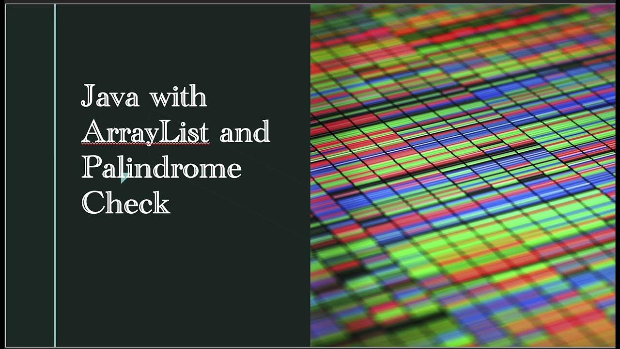 Java with ArrayList and Palindrome Check - YouTube