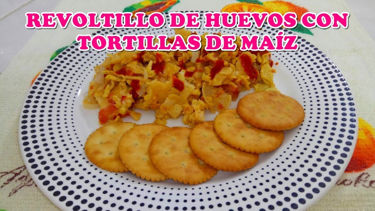 COMO HACER REVOLTILLO DE HUEVO CON TORTILLAS DE MAÍZ Y QUESO - YouTube