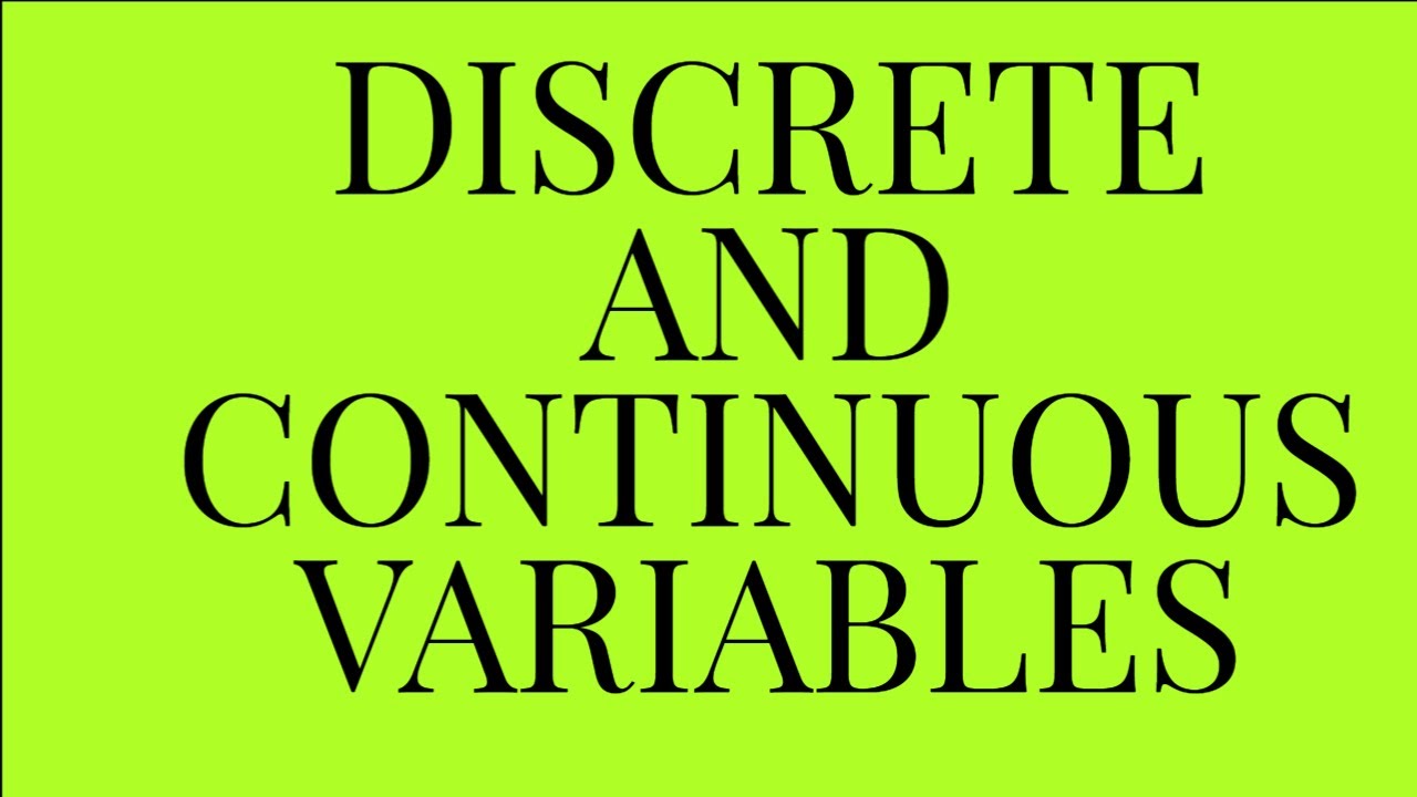 DISCRETE AND CONTINUOUS VARIABLES - YouTube