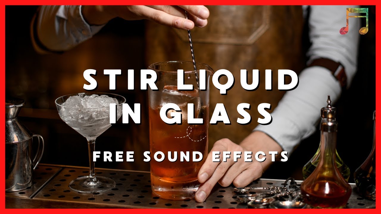Stir Liquid In Glass - No Copyright - FREE Sound Effects - Royalty Free ...
