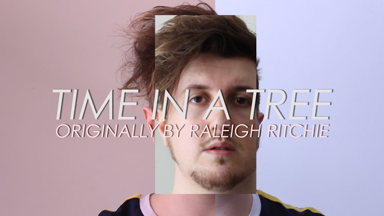 Time In A Tree (Raleigh Ritchie Cover) | GU¥ - YouTube