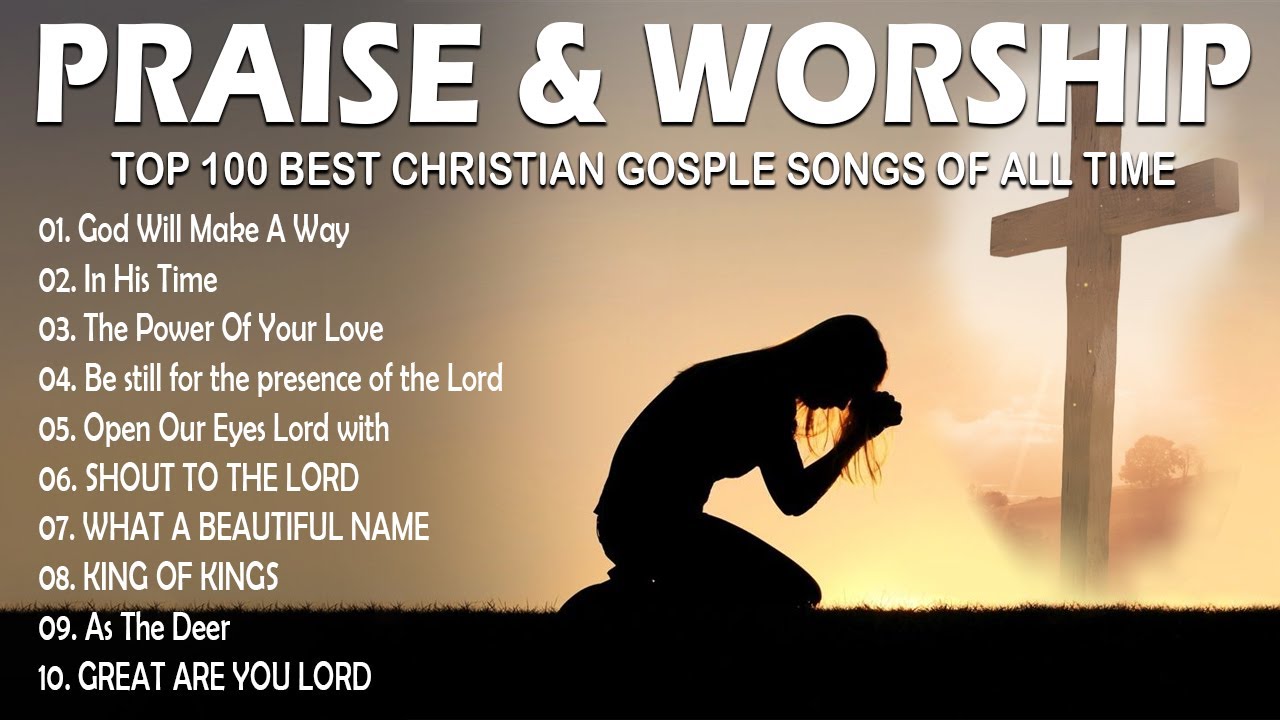 Top 100 Best Christian Gospel Songs Of All Time - Best Praise And ...