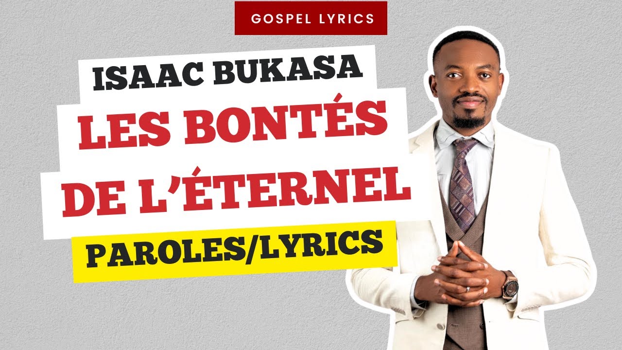 Isaac Bukasa - Les bontés de l'Éternel (Paroles) - YouTube