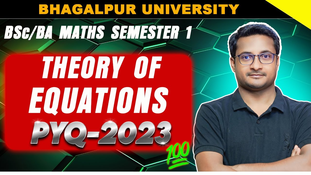 Theory of Equation | Math Semester 1 PYQ 2023 BHAGALPUR | B.Sc 1st year ...