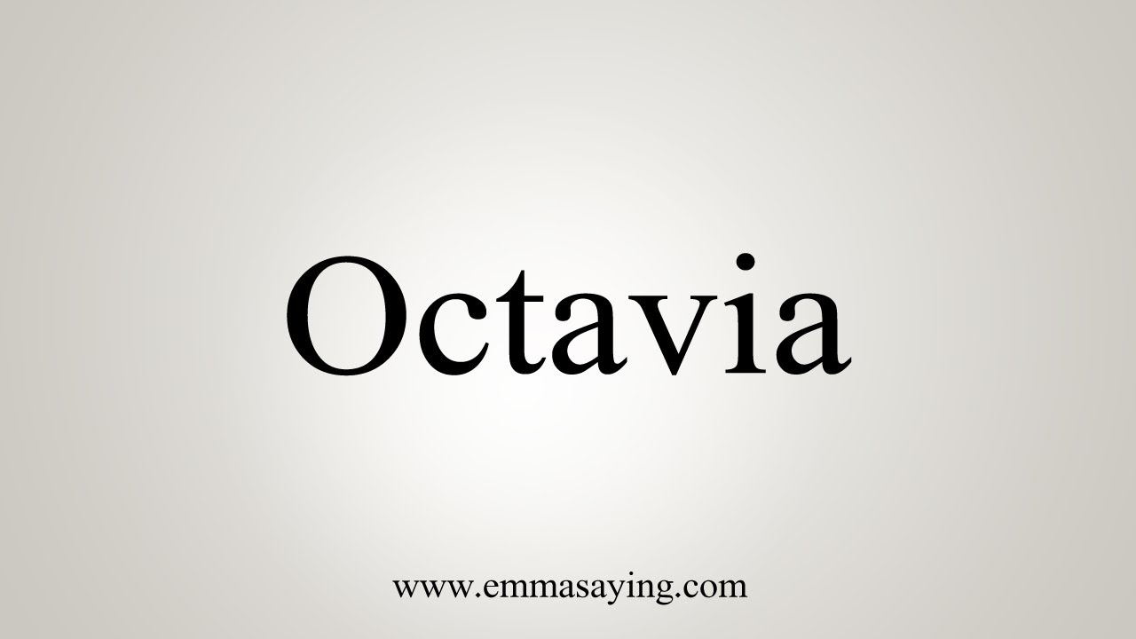 How To Say Octavia - YouTube