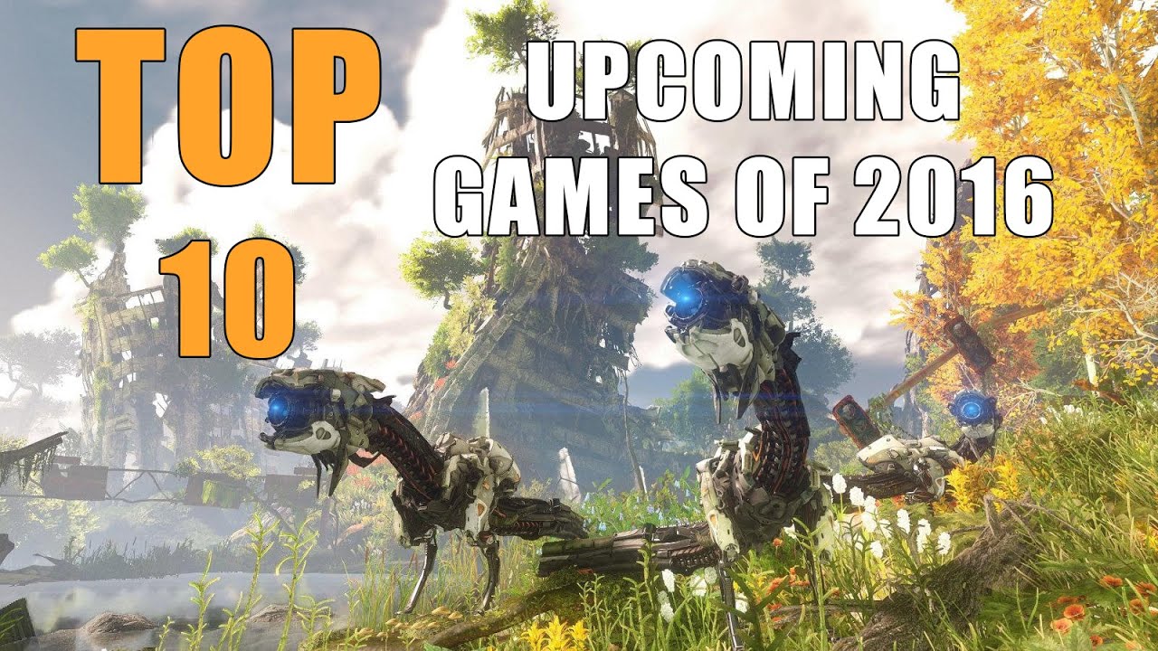 10 Most Anticipated Games of 2016! - YouTube