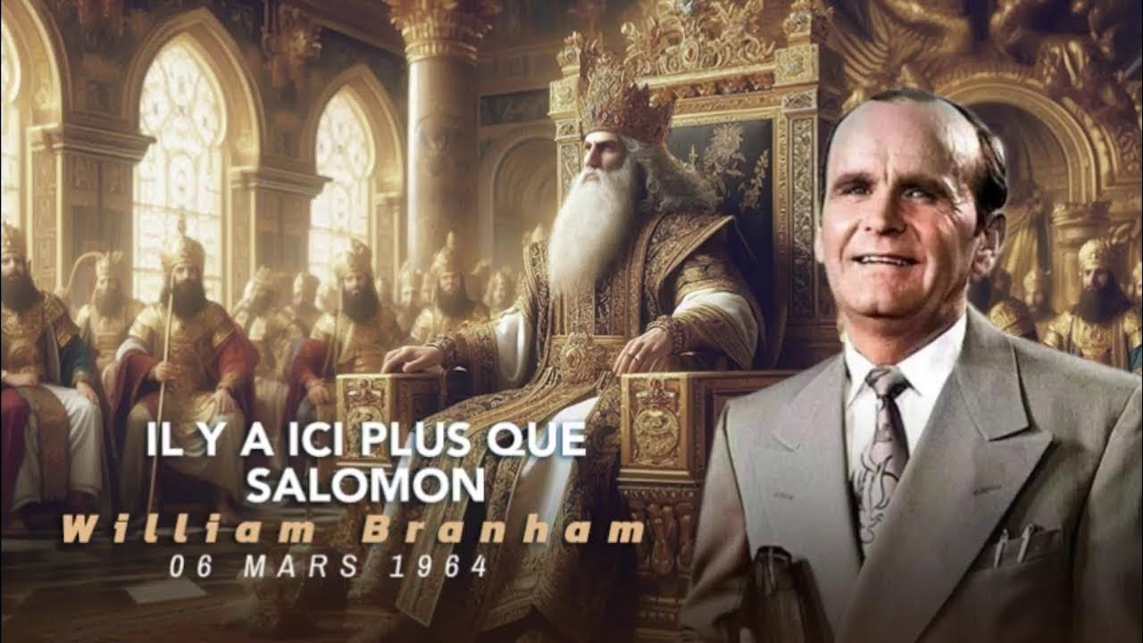 IL Y A ICI PLUS QUE SALOMON - WILLIAM BRANHAM - YouTube