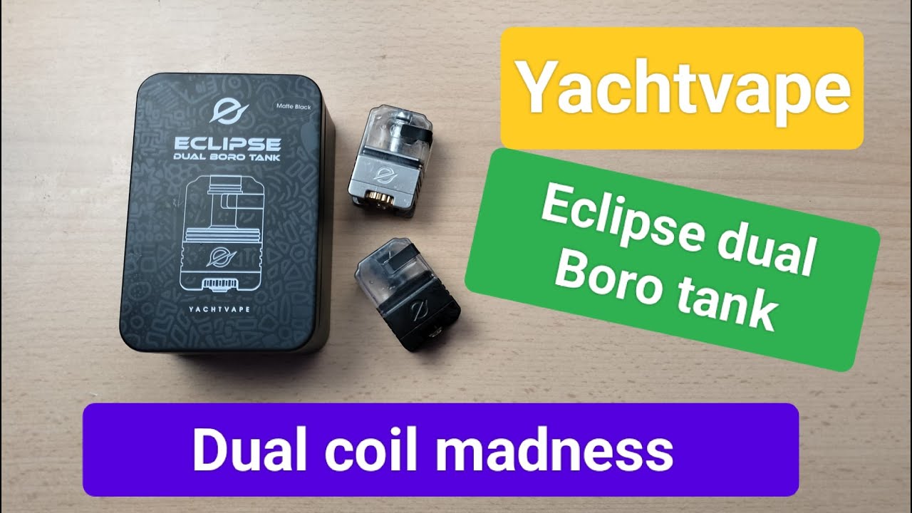 Dual coil pleasure in the Yachtvape Eclipse dual boro tank - YouTube