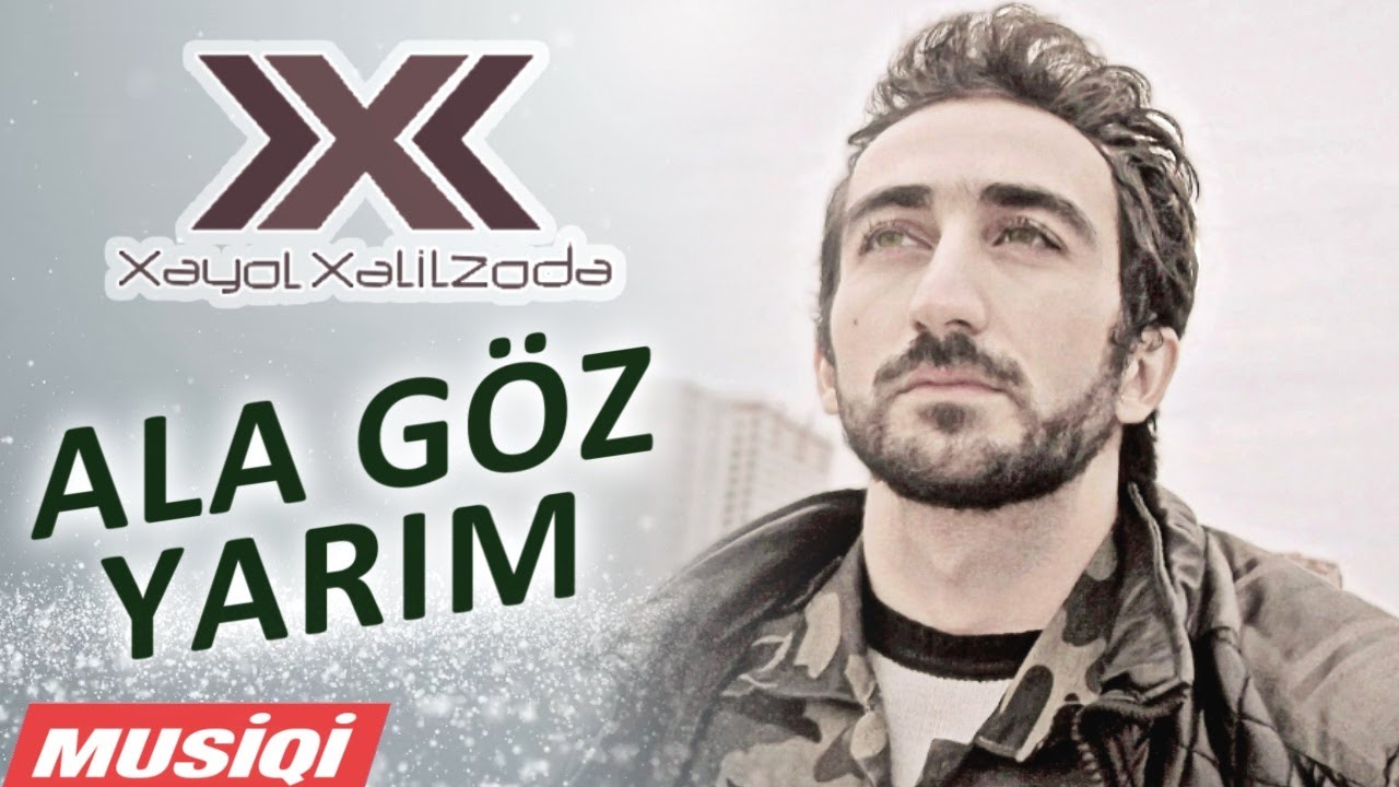 Xəyal Xəlilzadə - Ala Göz Yarım / 2020 - YouTube