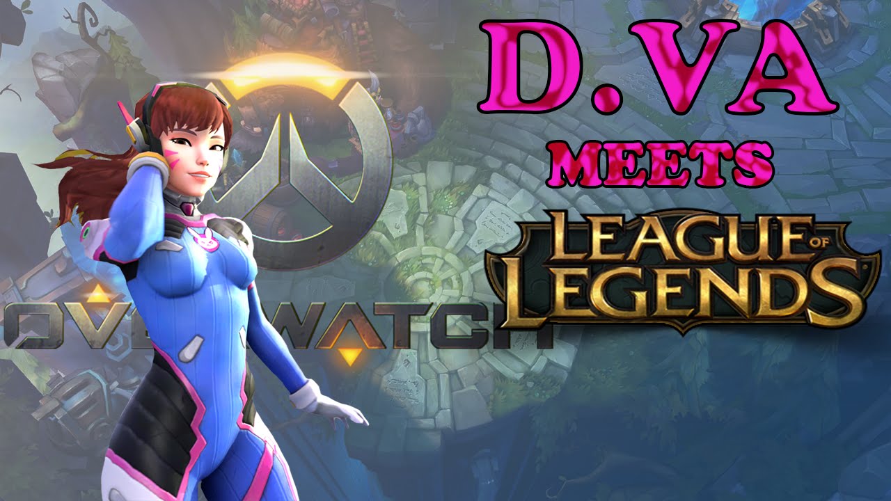 D.VA MEETS LEAGUE OF LEGENDS (OVERWATCH) - YouTube