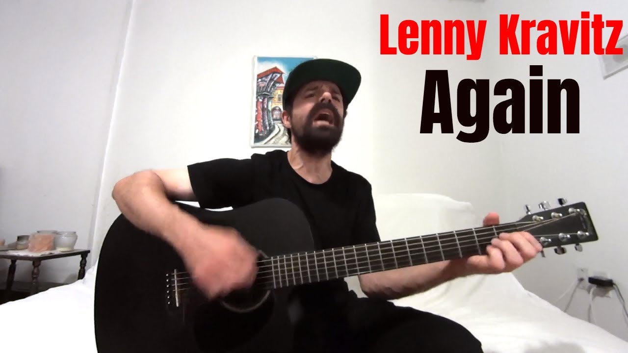 Again - Lenny Kravitz [Acoustic Cover by Joel Goguen] Chords - Chordify