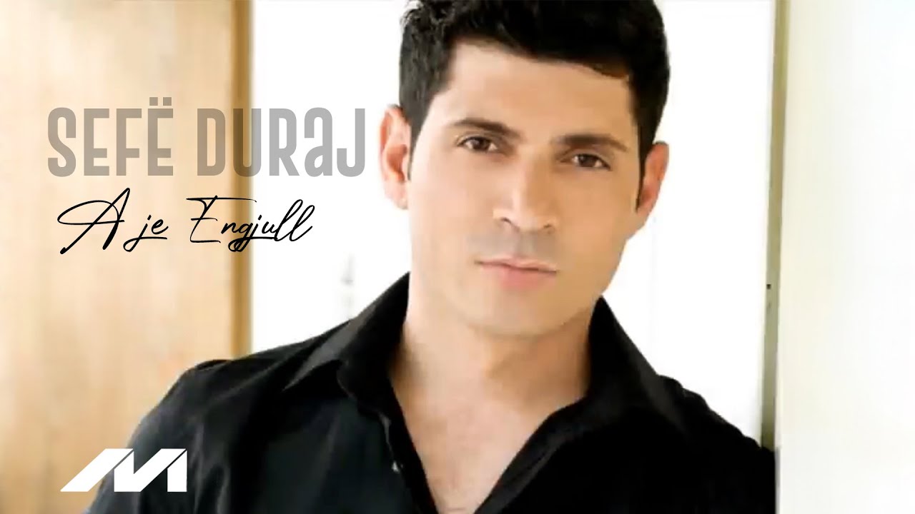 Sefë Duraj - A Je Engjull - YouTube