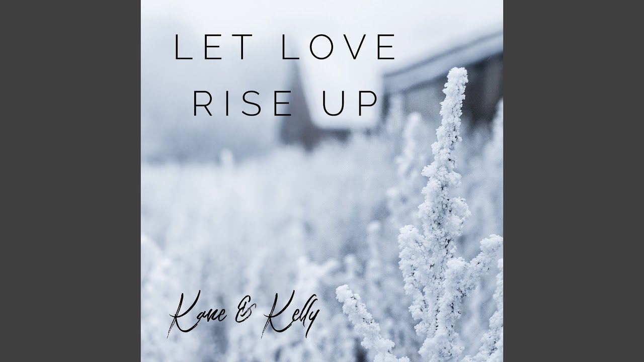 Let Love Rise Up - YouTube