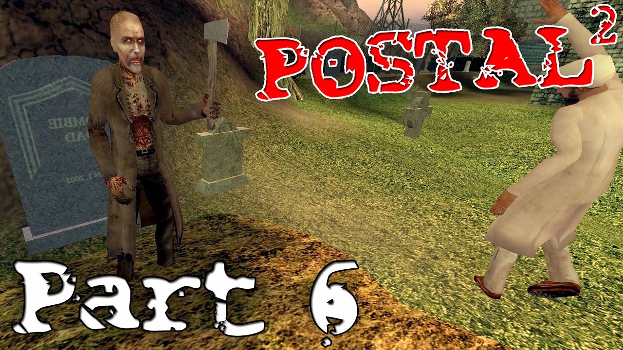 Postal 2 "Zombie Dad!" Part 6 ( Gameplay Playthrough / Walkthrough ...