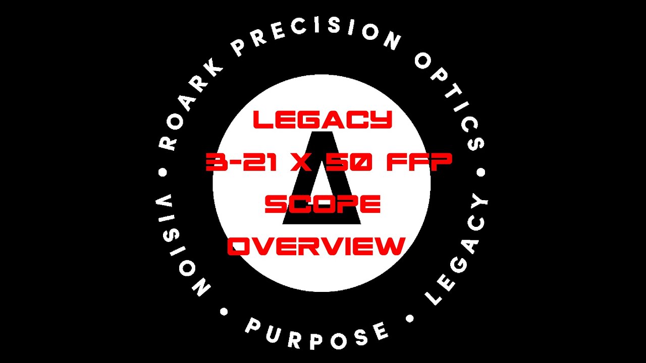 Roark Legacy 3-21x50 FFP rifle scope - YouTube