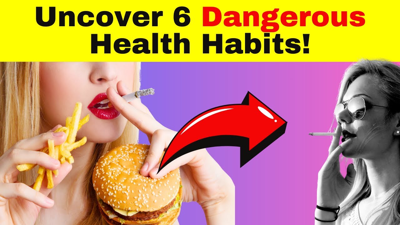 6 DANGEROUS Habits That Impact Your Health Negatively! | HEALTHY ...