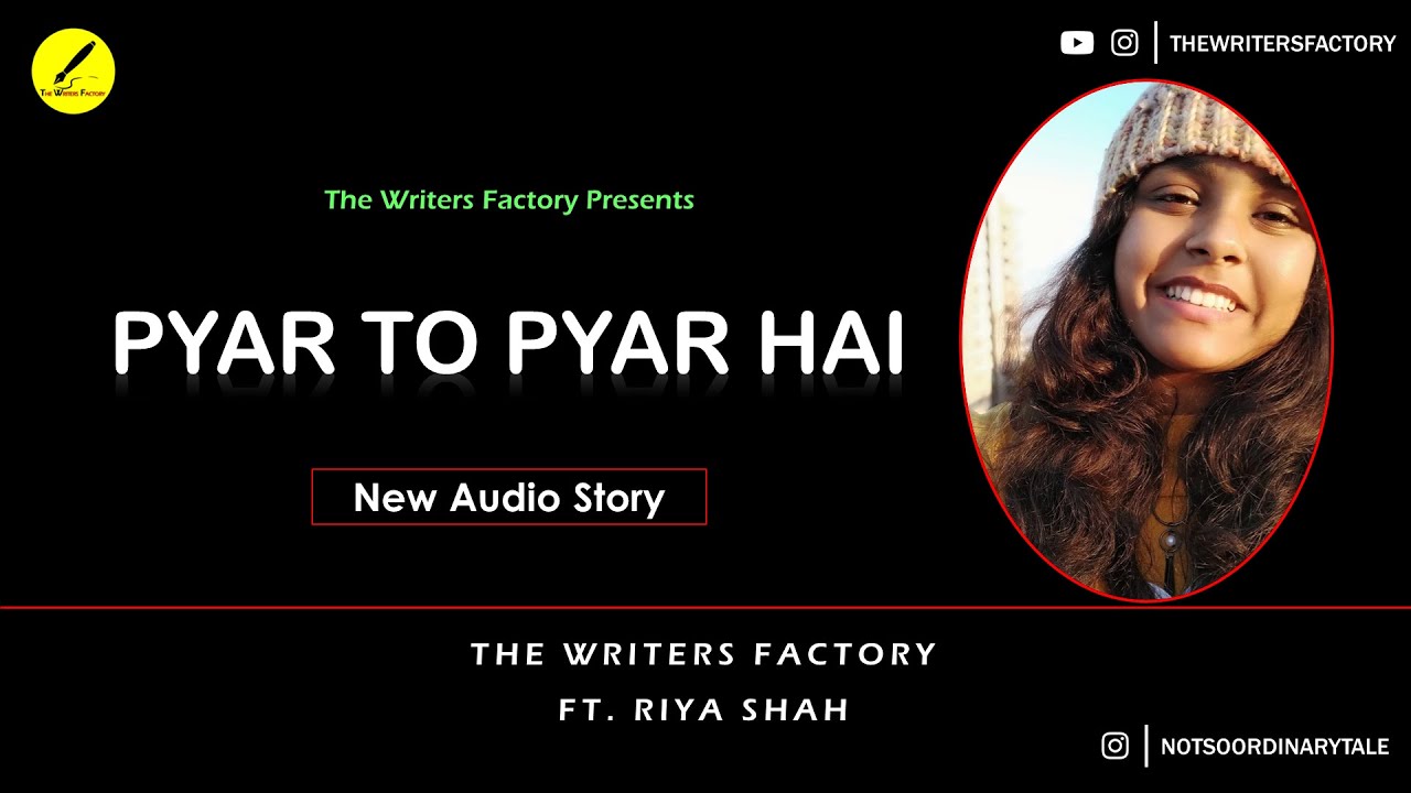 Pyar To Pyar Hai | New Hindi Story |Ft. Riya Shah | The Writers Factory ...