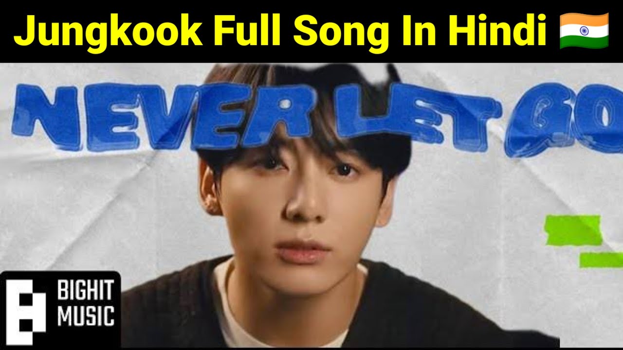 Jungkook Never Let Go Full Song In Hindi 🇮🇳 | JK Emotional Song - YouTube