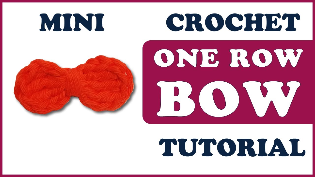 How to CROCHET a SIMPLE mini BOW? One row only tutorial with pattern ...