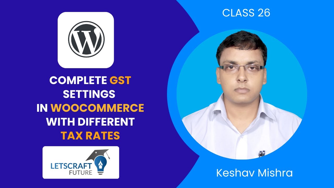 Complete GST Settings in WooCommerce with Different Tax Rates | Class ...