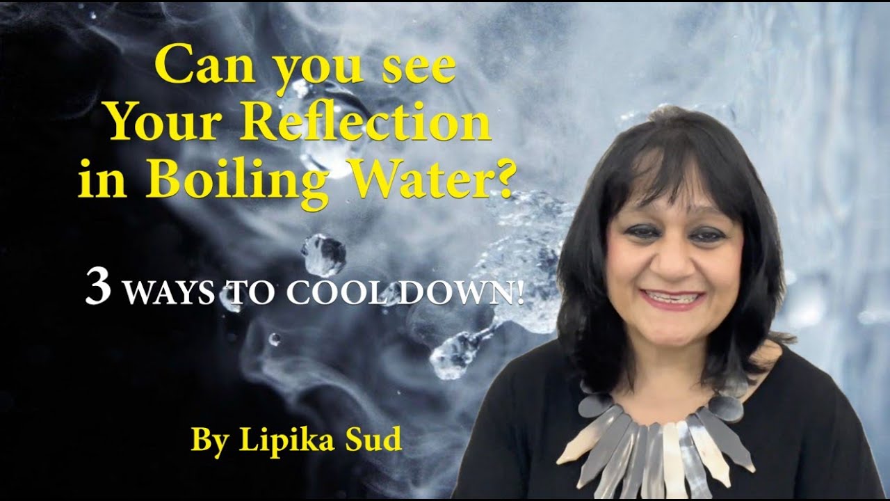 Can you see Your Reflection in Boiling Water? 3 WAYS TO COOL DOWN ...