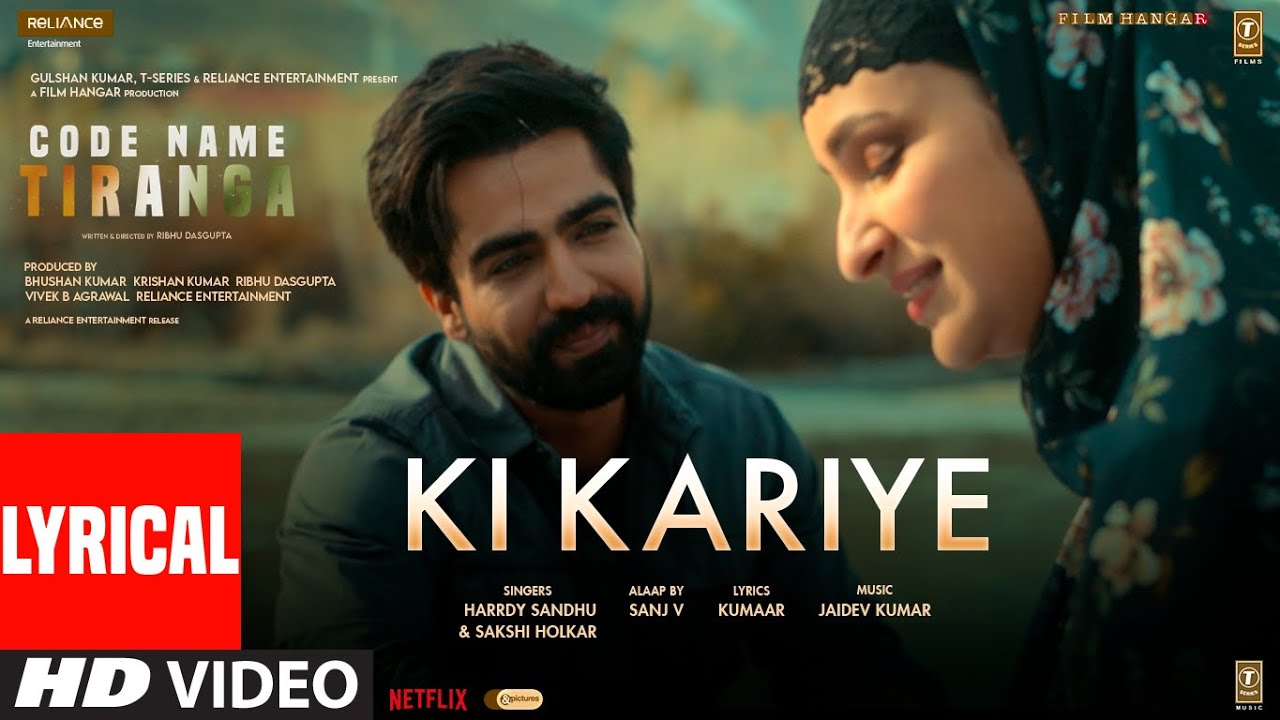 Ki Kariye (Lyrical): Harrdy Sandhu | Parineeti Chopra | Sakshi H ...