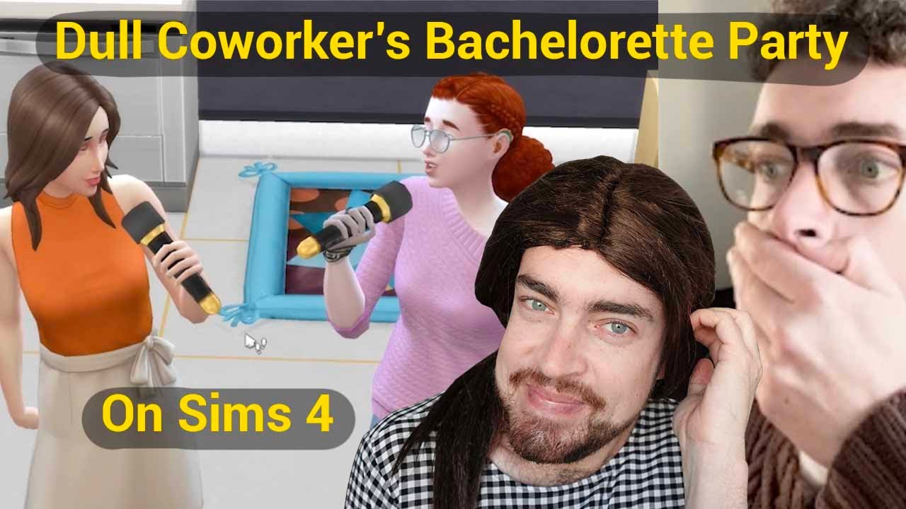 The Dull Coworker has a Bachelorette Party on The Sims 4 - YouTube