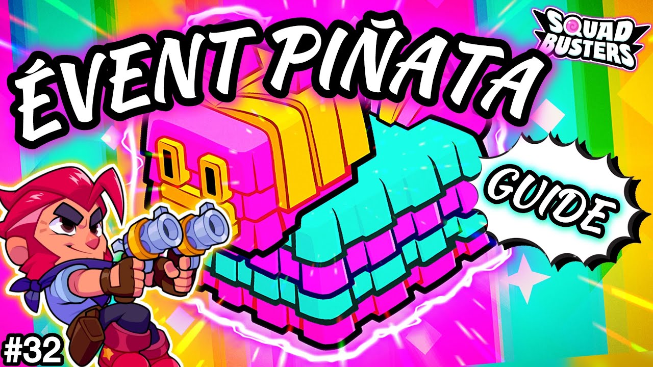 #32💖GUIDE et ASTUCES - ÉVENT PIÑATA PARTY - SQUAD BUSTERS FR !!! - YouTube
