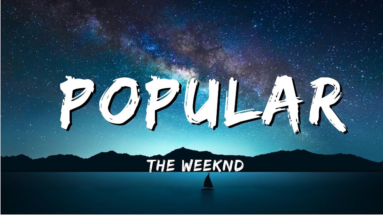 POPULAR - The Weeknd Lyrics - YouTube
