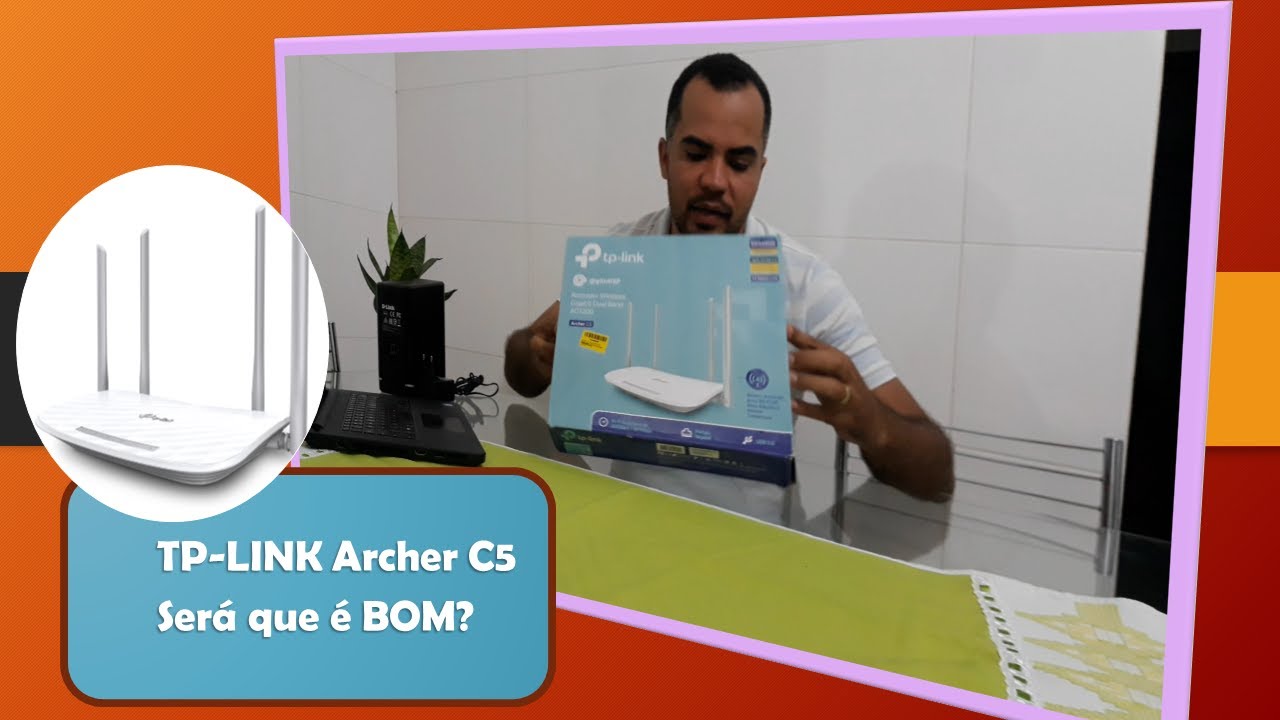 Roteador Tp-Link ARCHER C5 - Unboxing e Configuração - YouTube