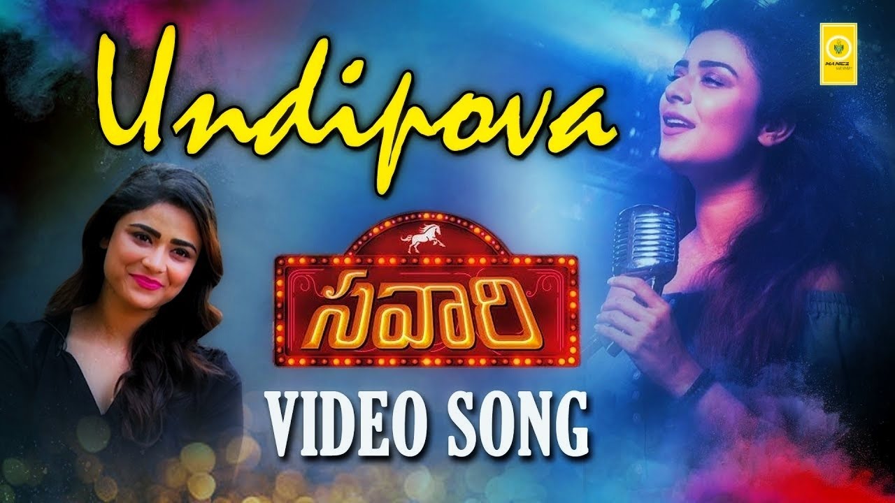 Undipova Full Video Song | Savari |Shekar Chandra |Priyanka Sharma ...