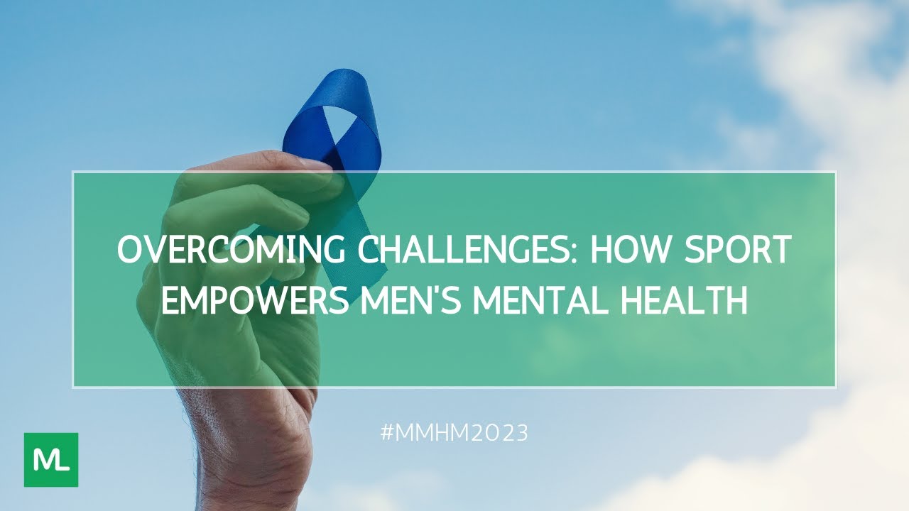 Overcoming Challenges: How Sport Empowers Men's Mental Health - YouTube