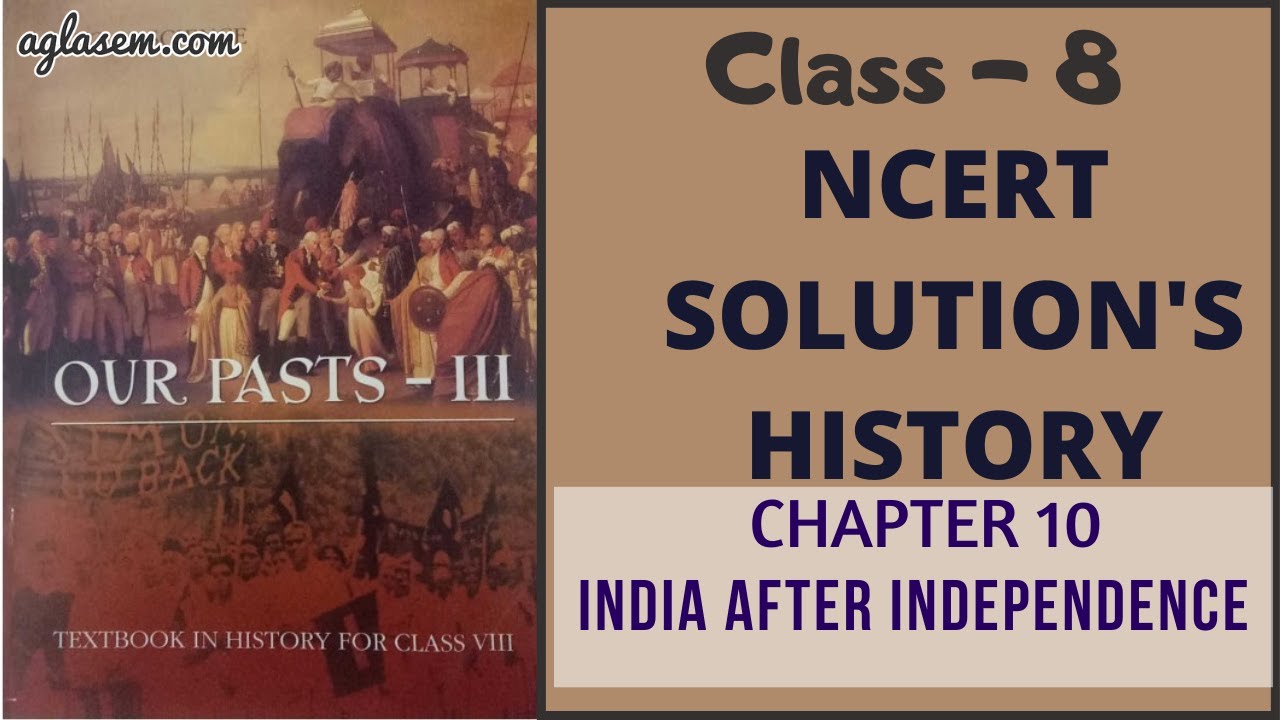 NCERT Solutions Class 8 Social Science (History) Chapter 10 India After ...