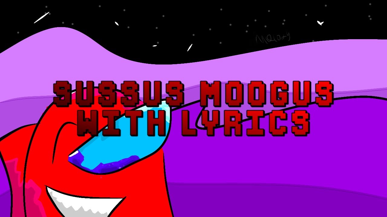 Sussus Moogus with LYRICS - VS IMPOSTOR V4 Anniversary - YouTube