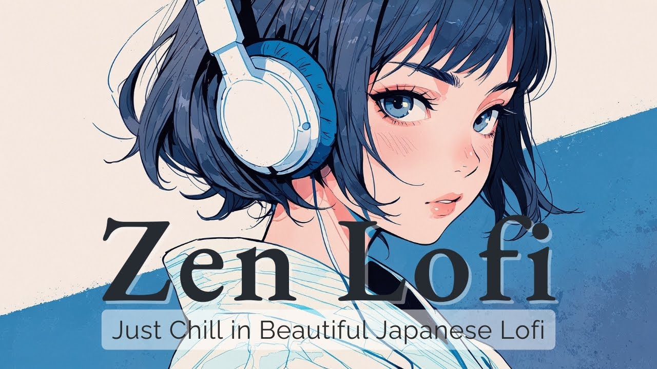 Zen Lofi｜Blue Shades of Stillness｜Gentle Japanese Lofi for Chill ...