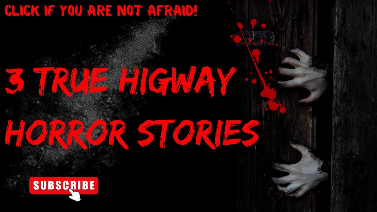 3 True Highway Horror Stories Terrifying Ghost Stories Night Drives