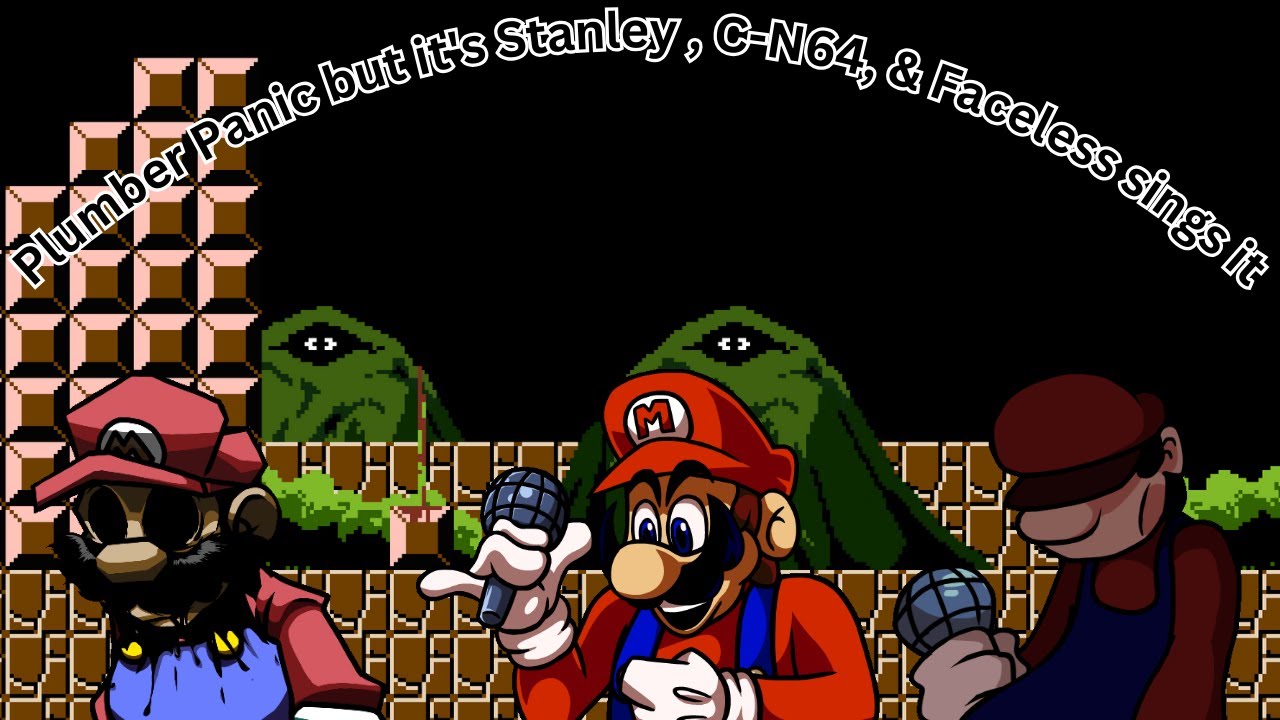 Plumber Panic but it's Stanley, C-N64, & Faceless sings it - YouTube
