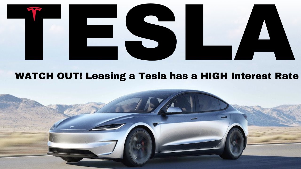 WATCH OUT! Leasing a Tesla has a HIGH Interest Rate - YouTube