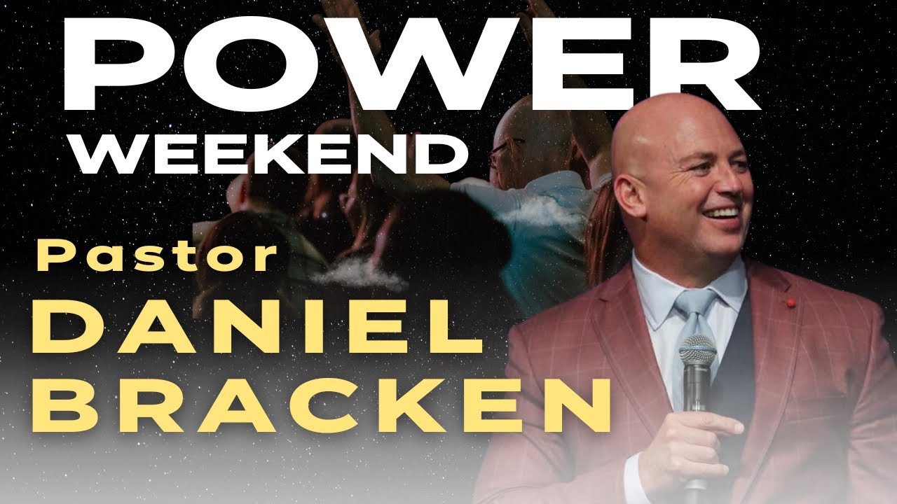Pastor Daniel Bracken Power Weekend 3/9/2025 - YouTube