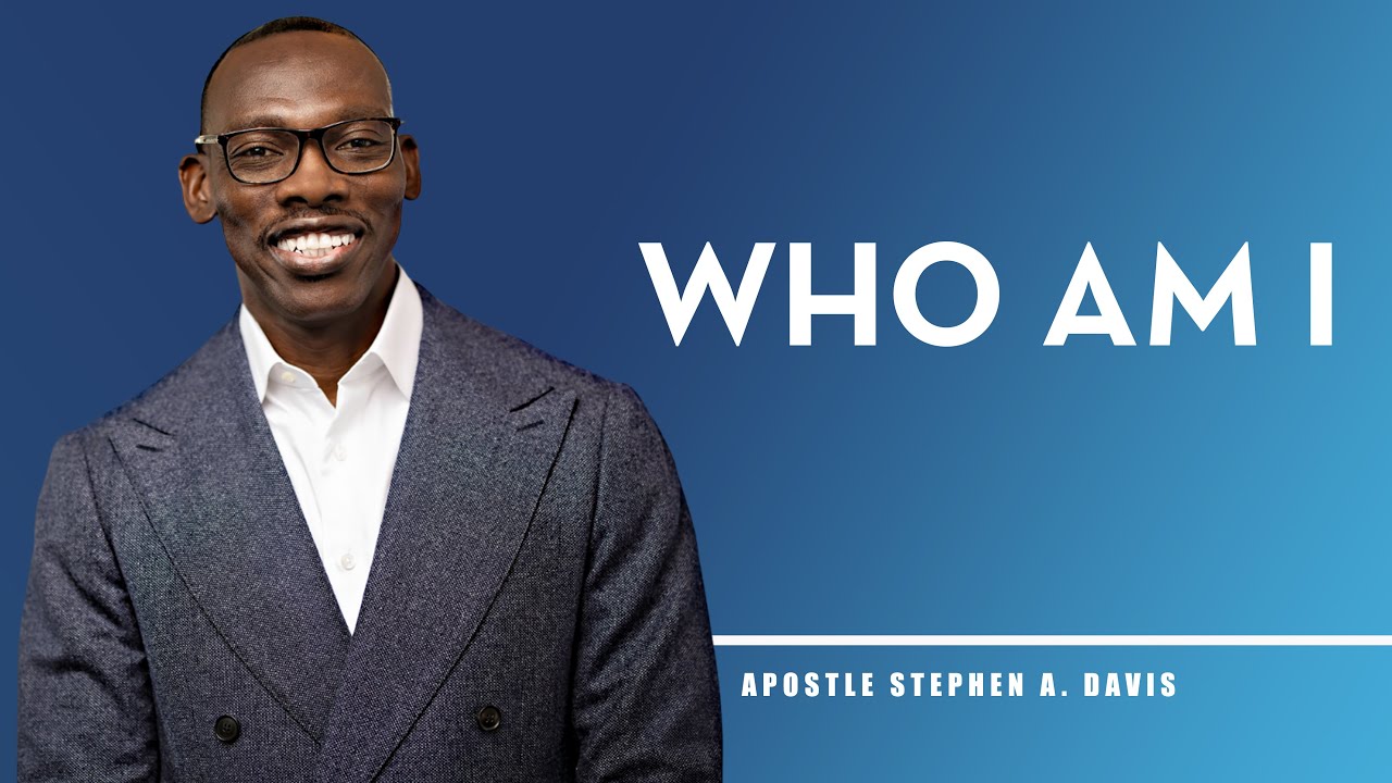 Who Am I - Bishop Stephen A. Davis - YouTube