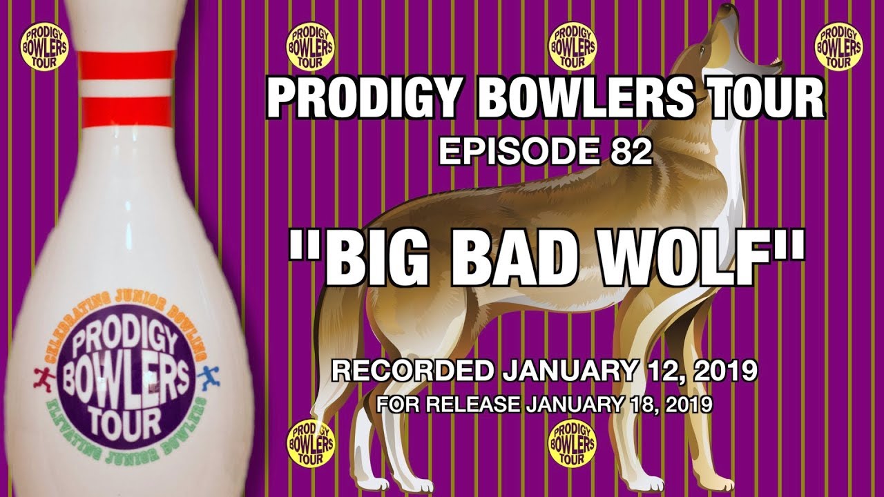 PRODIGY BOWLERS TOUR -- 01-12-2019 -- Big Bad Wolf - YouTube
