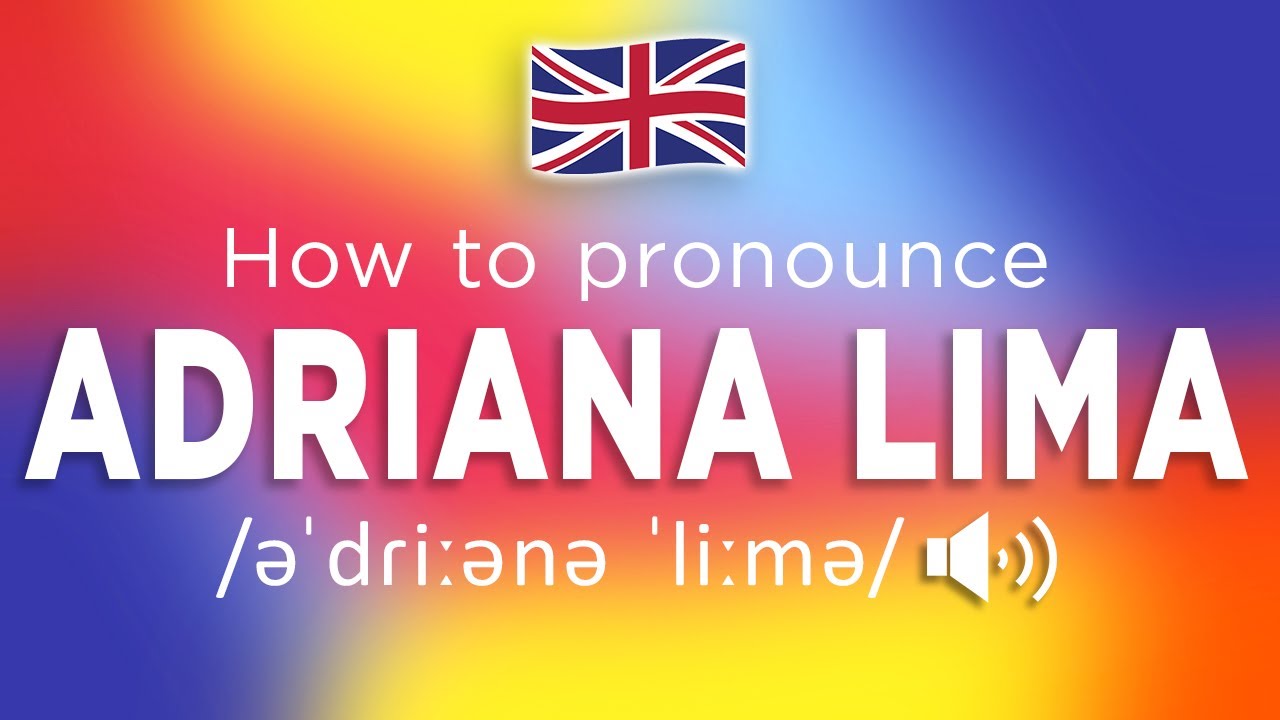 How To Pronounce Adriana Lima (100% NATIVE Speaker!!) - YouTube