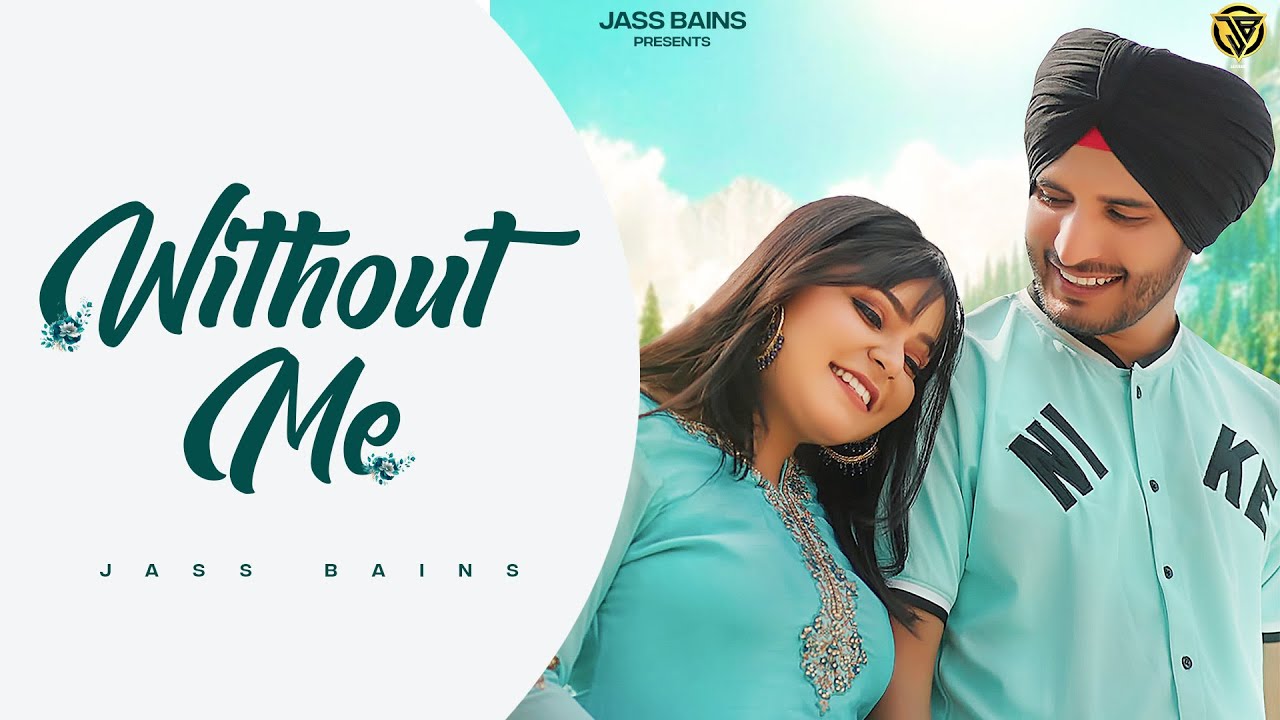 WITHOUT ME /JASS BAINS/OFFICIAL VIDEO/ARSH SINGH / NEW PUNJBAI SONG ...